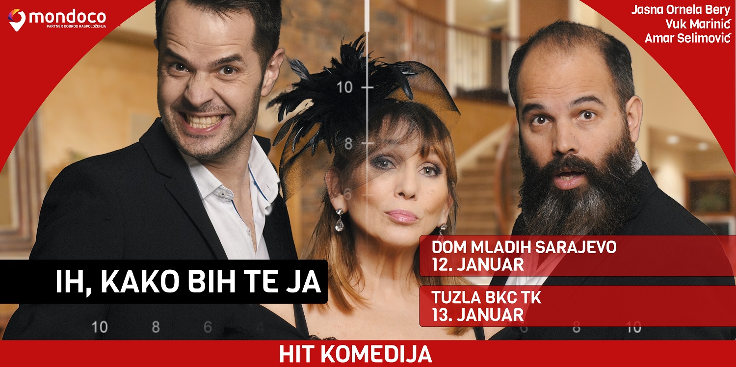 Hit predstava “Ih, kako bih te ja” u januaru pred publikom u Sarajevu i ...